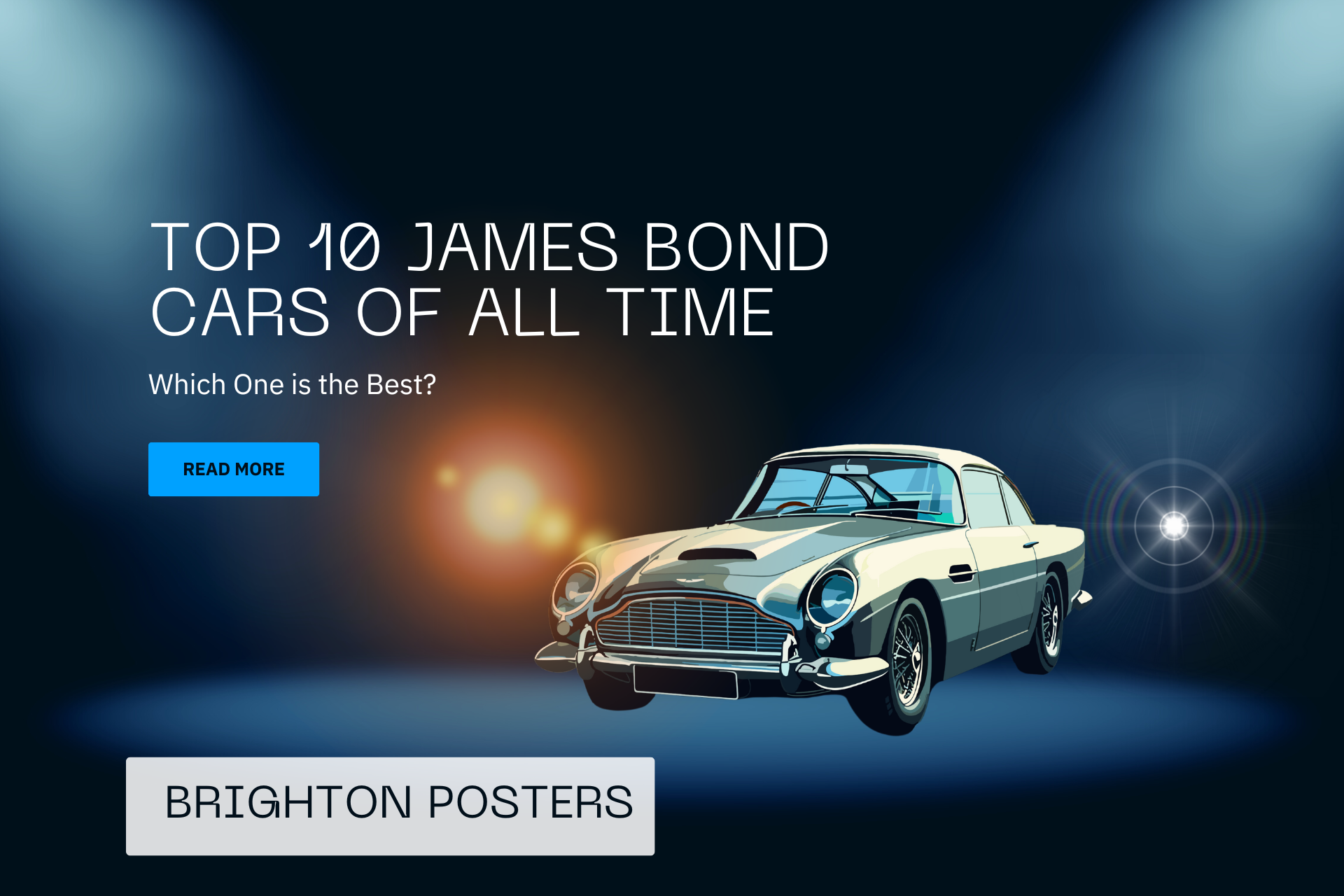 Top 10 James Bond Cars of All Time – Brighton Posters